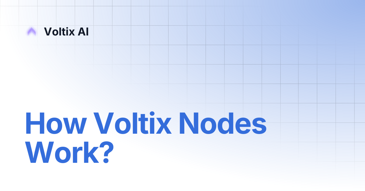 How Voltix Nodes Work? | Voltix AI